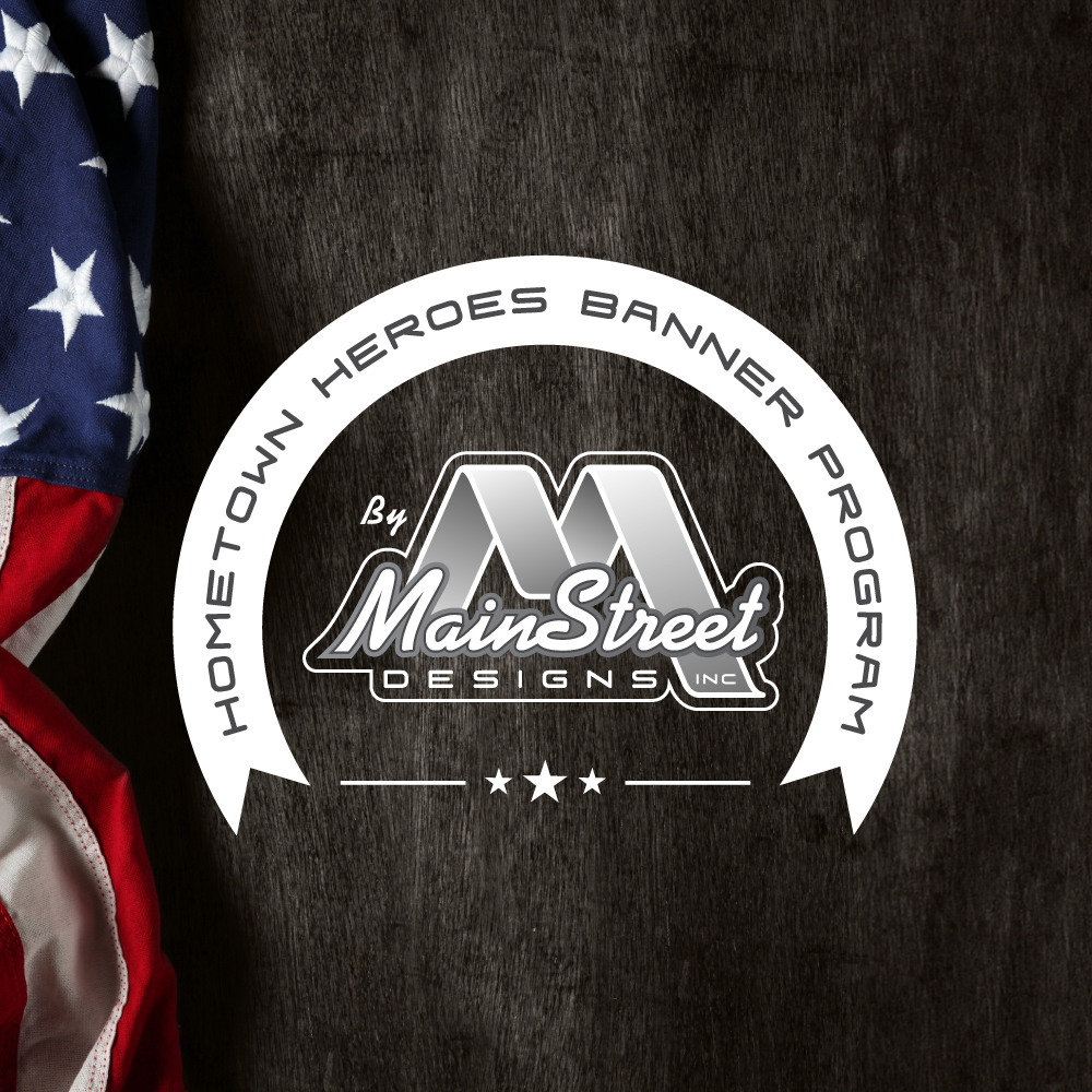 MainStreet Designs Hometown Heroes Banner Program | MainStreet Designs Inc.